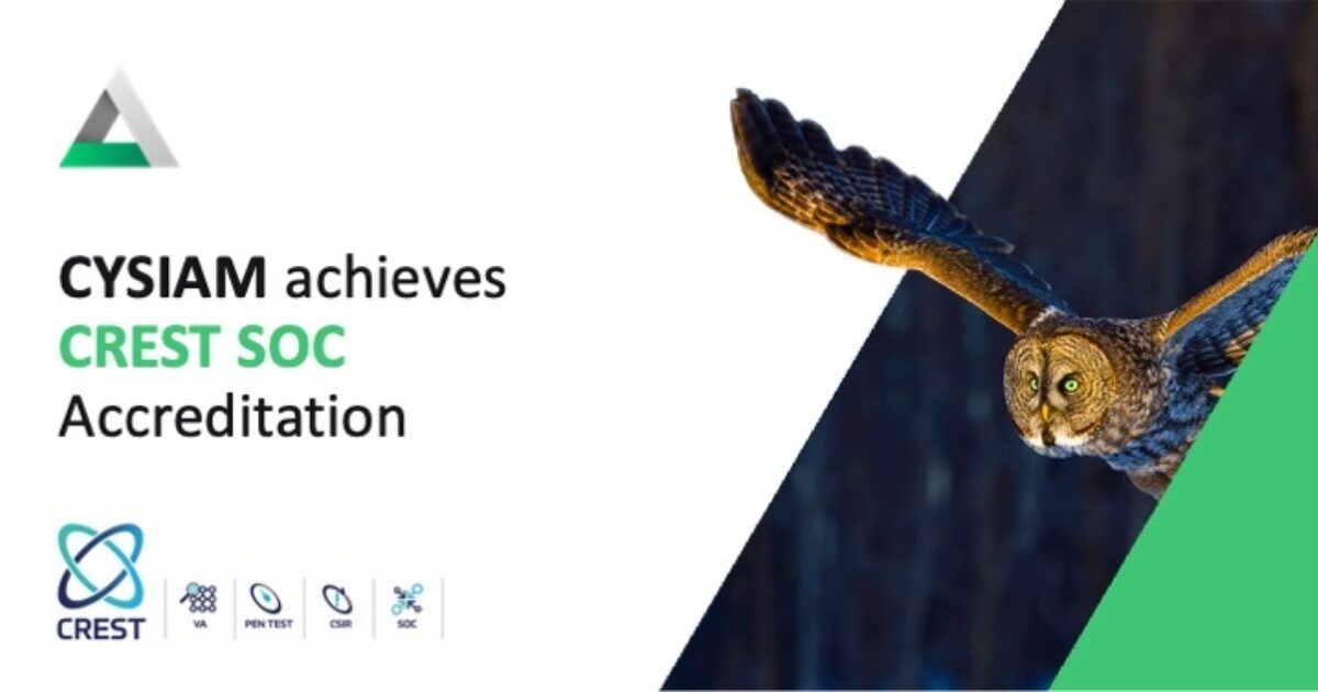 CYSIAM achieves CREST SOC Accreditation - CYSIAM CYSIAM achieves CREST SOC Accreditation - CYSIAM